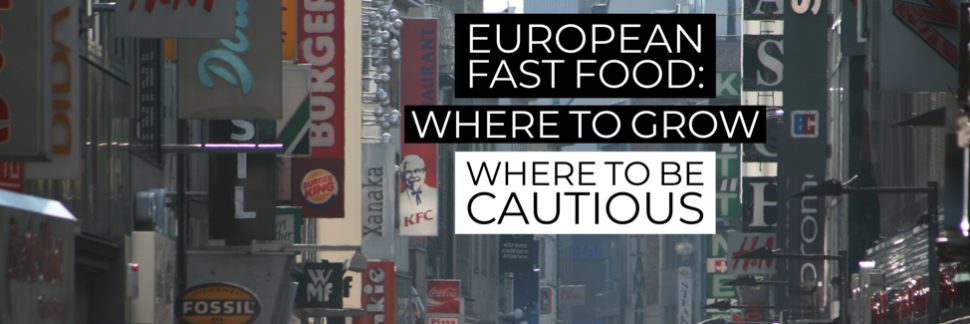 European Fast Food: Where to Grow and Where to Be Cautious